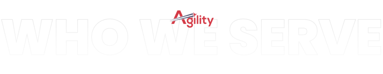 Who we serve – Agility